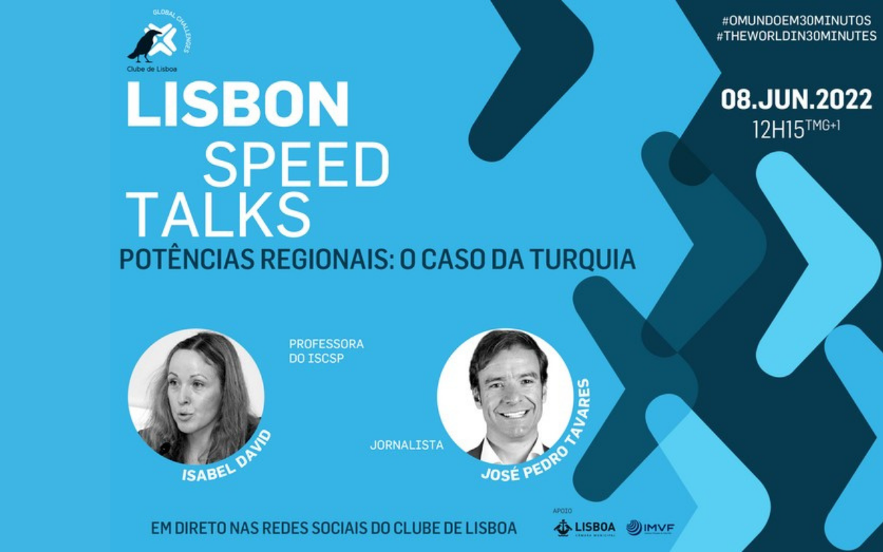 Lisbon Speed Talk “Potências regionais: o caso da Turquia” | 8 de junho | 12H15 - IMVF ...
